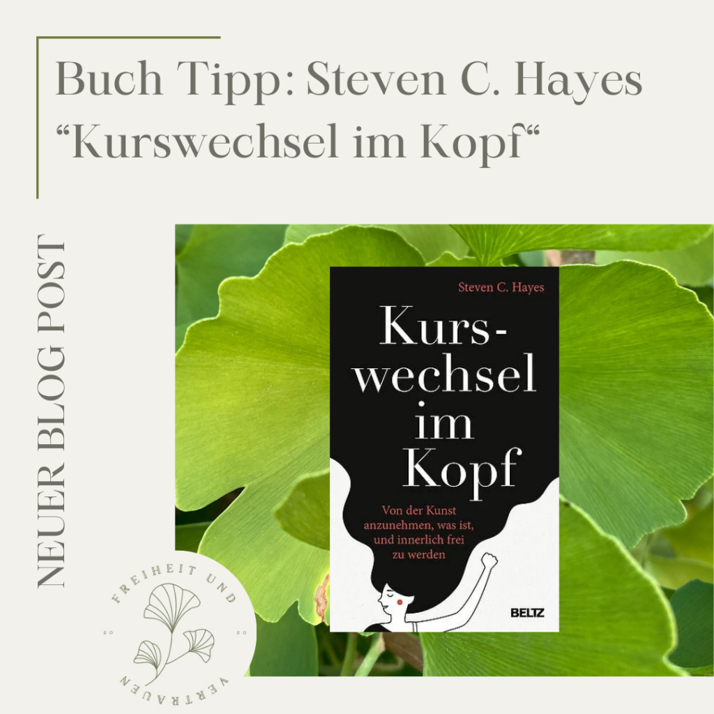 Kurswechsel im Kopf von Steven C. Hayes - Buch Tipp - Freiheit und ...